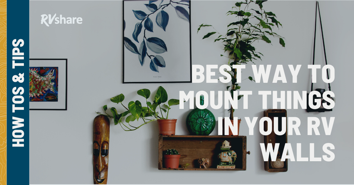 The Best Way to Mount Things on the Walls of Your RV | RVshare