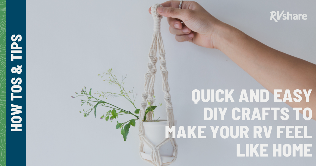 Quick and Easy DIY Crafts to Make Your RV Feel Like Home