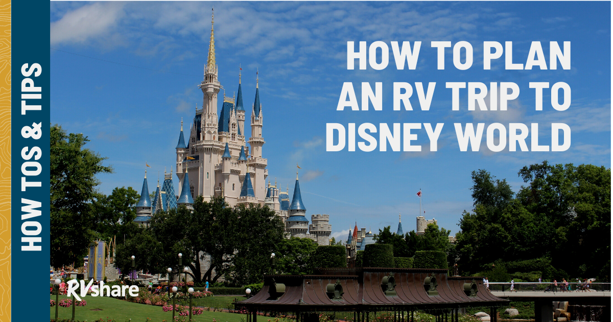 How to Plan an RV Trip to Disney World! | RVshare