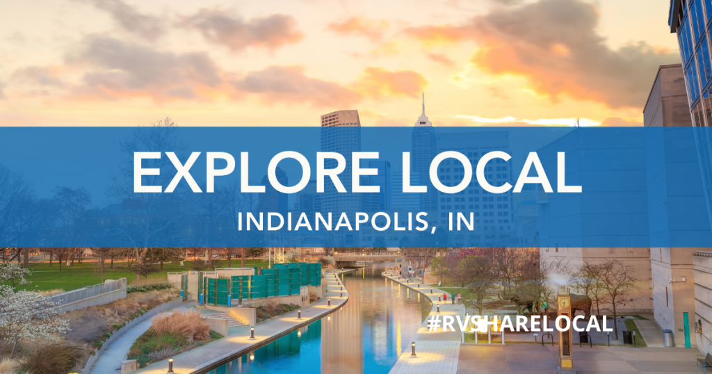 Explore Local: Indianapolis, Indiana | RVshare