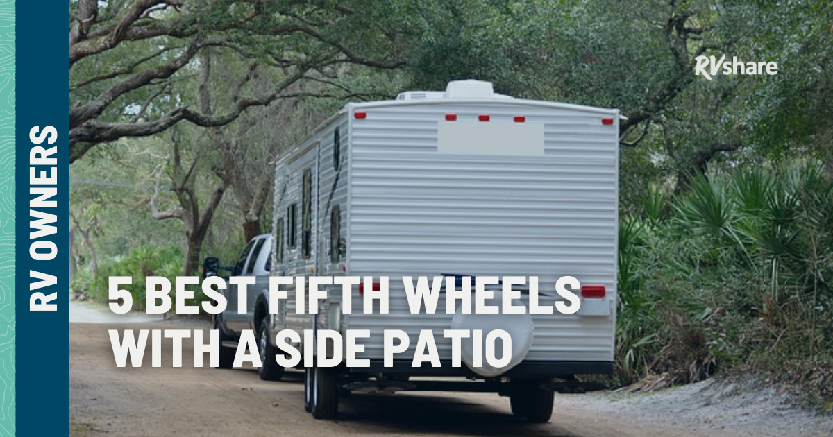 5 Best Fifth Wheels with a Side Patio | Rent a 5th Wheel with Patio