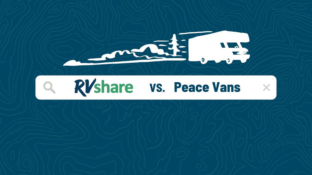 Comparing RV Rentals from RVshare and Peace Vans Rentals